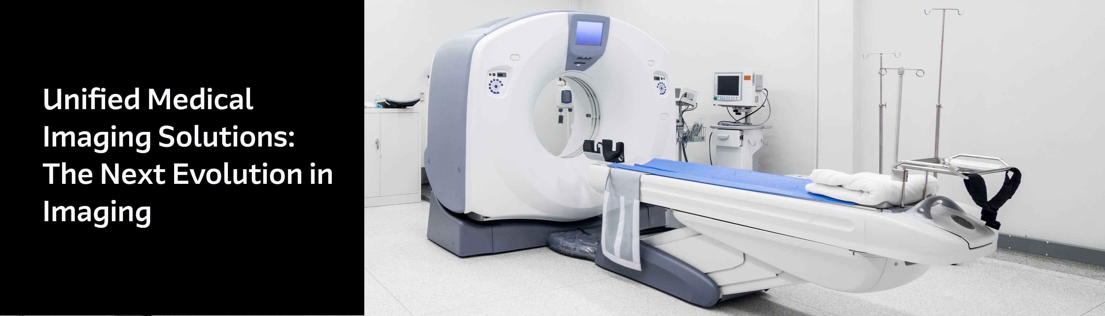 Unified Medical Imaging Solutions: The Next Evolution in Imaging